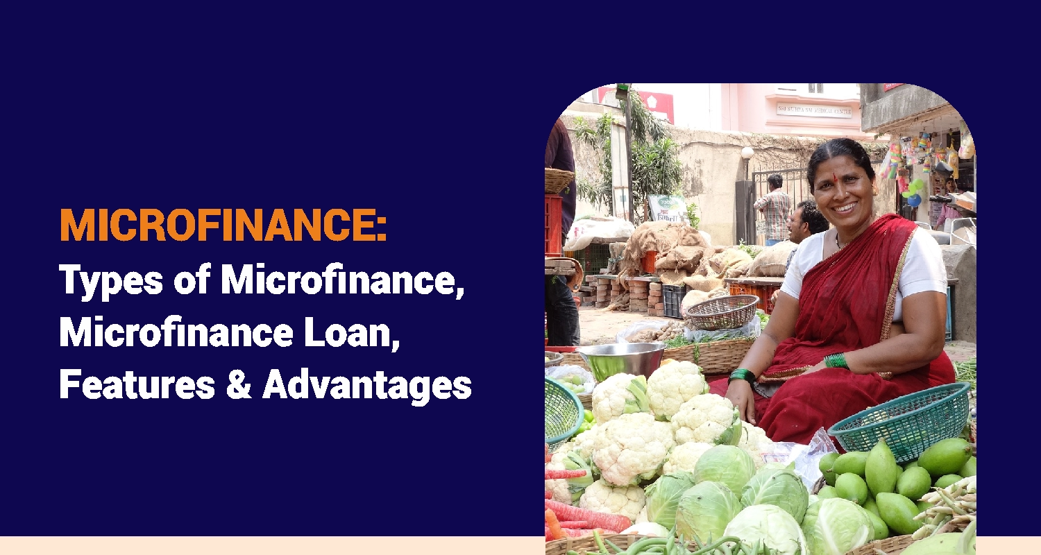 Microfinance: Types, Loans, Features & Advantages | IIFL Finance